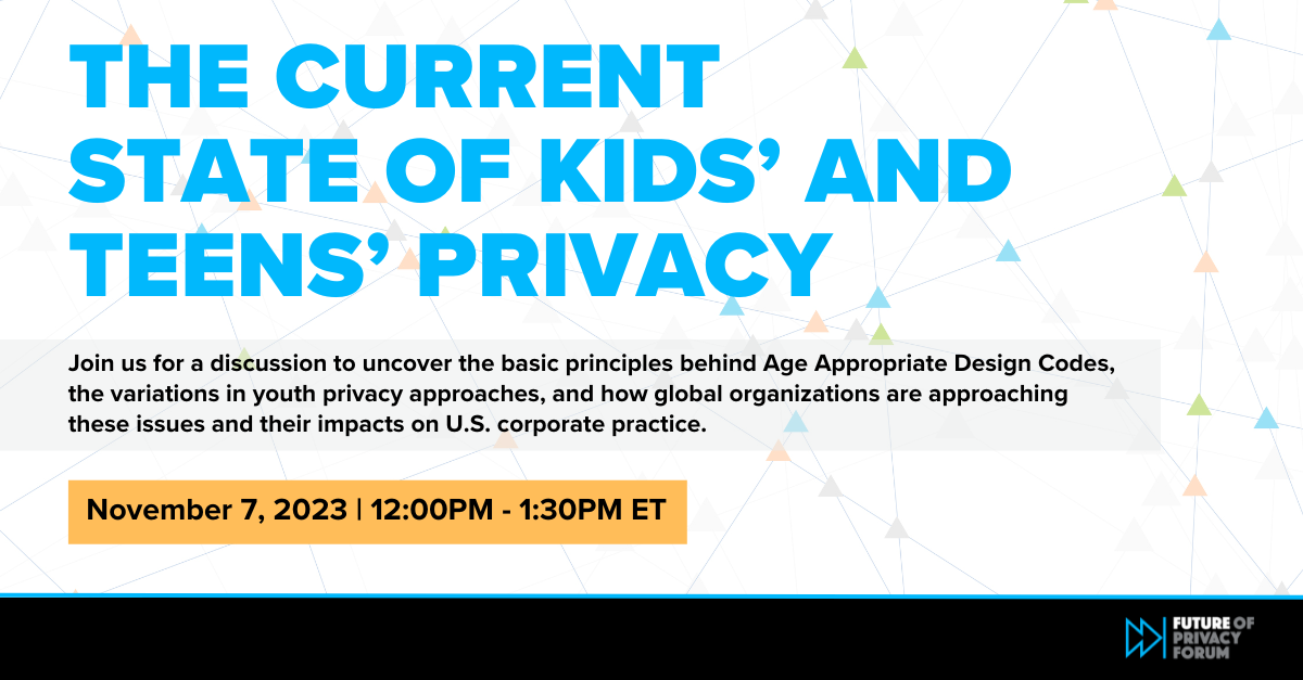 The Current State of Kids’ and Teens’ Privacy - Future of Privacy Forum