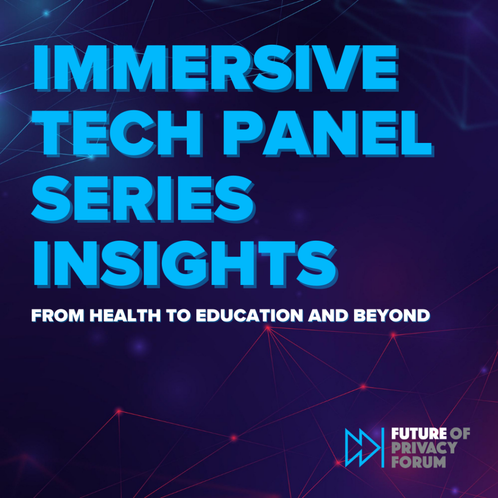 Immersive Tech Panel Series Insights - Future of Privacy Forum